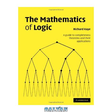دانلود کتاب The Mathematics Of Logic A Guide To Completeness Theorems