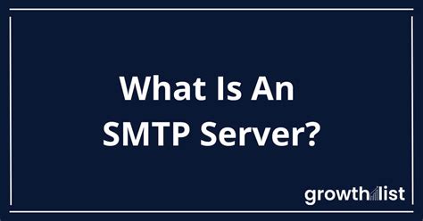 What Is An Smtp Server Growth List