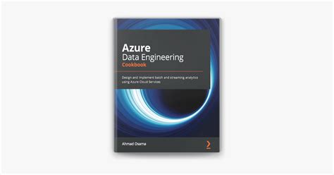 Azure Data Engineering Cookbook By Ahmad Osama On Apple Books
