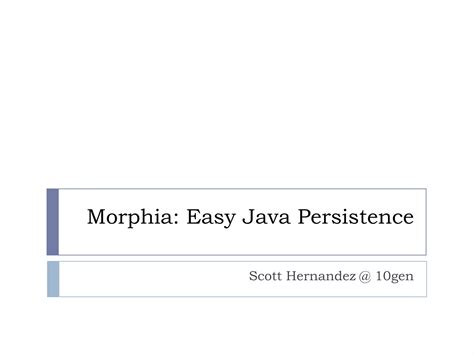 easy java persistence with morphia library ppt
