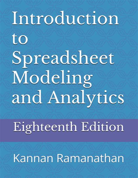introduction to spreadsheet modeling and analytics eighteenth edition