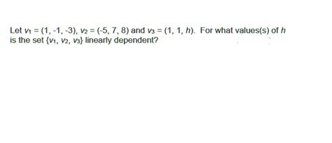 solved let v1 1 1 3 vz 5 7 8 and v3 1 1 h for