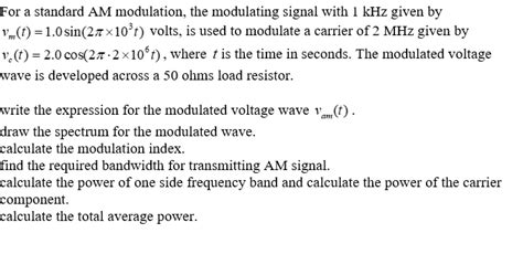 Solved For A Standard AM Modulation The Modulating Signal Chegg