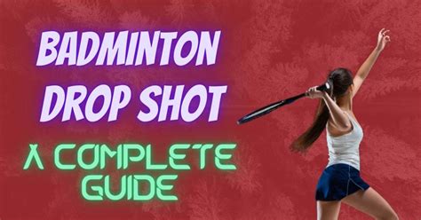 How To Master The Badminton Drop Shot By Sabbir Hasan Medium