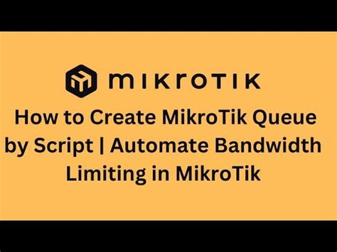 How To Create Mikrotik Queue By Script Automate Bandwidth Limiting In