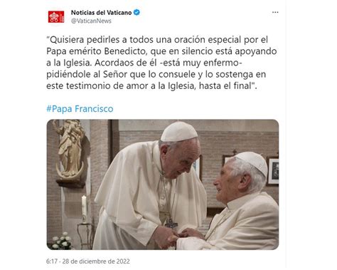 El Papa Francisco Pidi Rezar Por Su Predecesor Benedicto Xvi Est Muy Enfermo Infobae