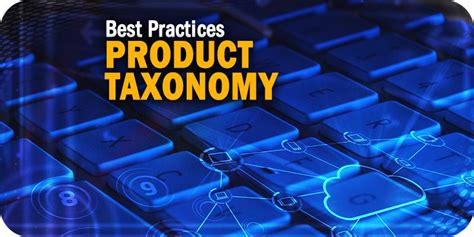Product Taxonomy Best Practices For Better Organization And Classification