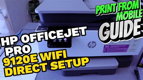 How To Setup And Connect Hp Officejet 9120e Printer To Wifi Direct And Print Youtube