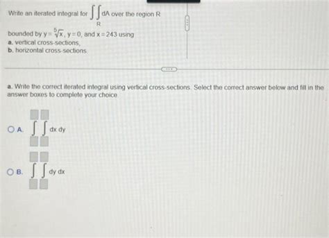 solved write an iterated integral for ∬rda over the region r