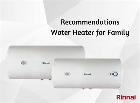 Rekomendasi Water Heater Untuk Keluarga Rinnai Indonesia