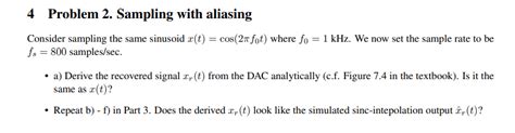 4 Problem 2 Sampling With Aliasing Consider Sampling