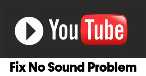 Best Ways To Fix No Sound On YouTube