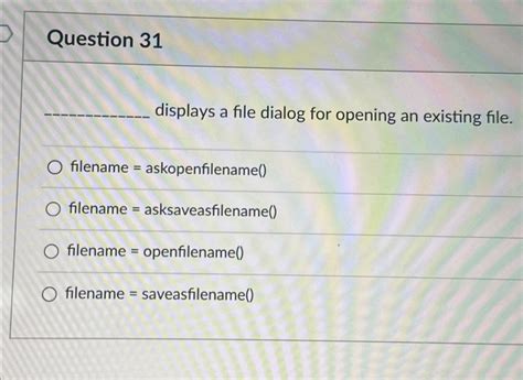 Solved Question 31displays A File Dialog For Opening An