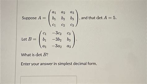 Solved Suppose A A1a2a3 B1b2b3 C1c2c3 ﻿and