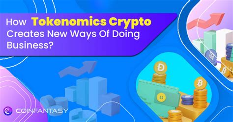 Tokenomics In Crypto The New Way Of Doing Business Know How