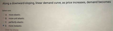 Solved Along A Downward Sloping Linear Demand Curve As Price