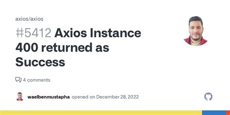Axios Instance 400 Returned As Success · Issue 5412 · Axiosaxios · Github
