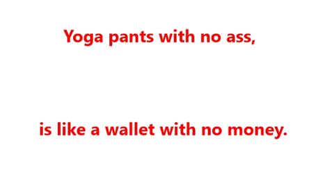 Funny Yoga Jokes Quotes One Liners Knock Knock Yoga Jokes Yoga Pants Jokes