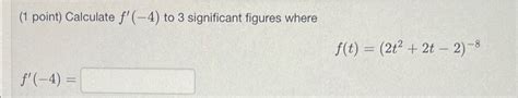 solved calculate f 4 ﻿to 3 ﻿significant figures
