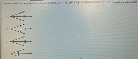 solved antonio completes an angle bisector construction which diagram