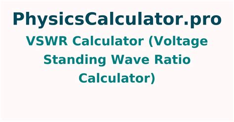 Vswr Calculator Voltage Standing Wave Ratio Calculator Free Calculator To Find Vswr