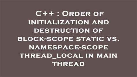 C++ : Order of initialization and destruction of block-scope static vs ...