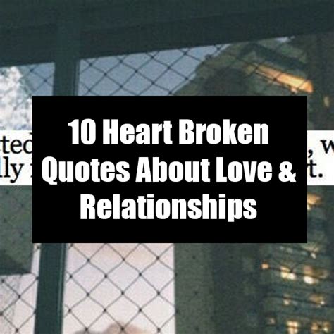 10 Heart Broken Quotes About Love And Relationships