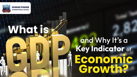 What Is Gdp And Why Its A Key Indicator Of Economic Growth
