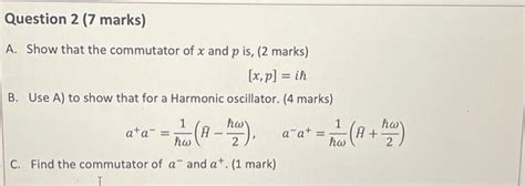 Solved A Show That The Commutator Of X And P Is Marks Chegg