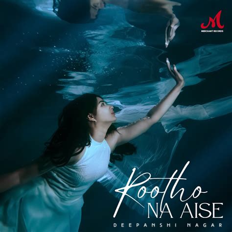 Deepanshi Nagar, Rootho Na Aise (Single) in High-Resolution Audio - ProStudioMasters