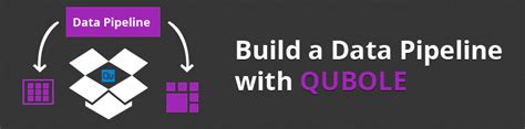 Build A Data Pipeline With Qubole