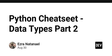 ezra natanael on linkedin python cheatseet data types part 2