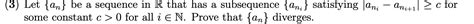 Solved Let An Be A Sequence In R That Has A Chegg