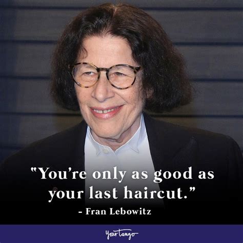 31 best fran lebowitz quotes that hilariously tell it exactly like it