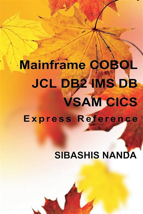 Mainframe Cobol Jcl Db2 Ims Db Vsam Cics Express Reference