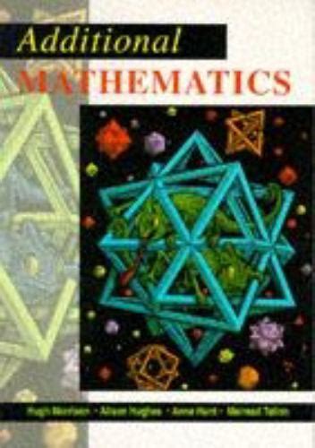 Additional Mathematics Used Book By Hugh Morrison Mairead Tallon Alison Hughes Anne Hunt