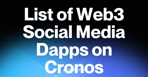 List Of 2 Web3 Social Media Dapps On Cronos 2025