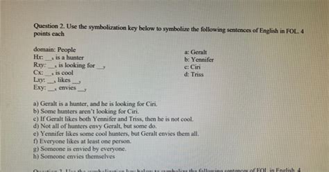 Solved Question 2 Use The Symbolization Key Below To