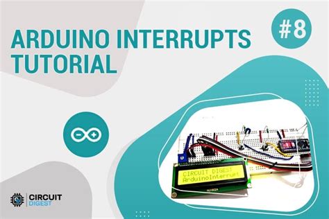 Arduino Interrupts Tutorial With Example Interrupt Demonstration