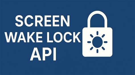 Screen Wake Lock Api