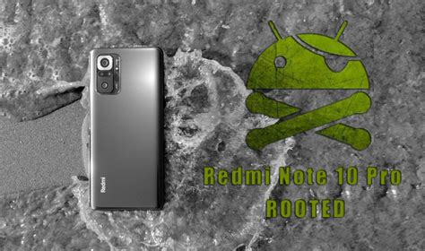 How To Root Xiaomi Redmi Note 10 Pro Xiaomi DNA