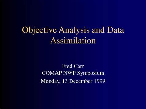 PPT Objective Analysis And Data Assimilation PowerPoint Presentation ID