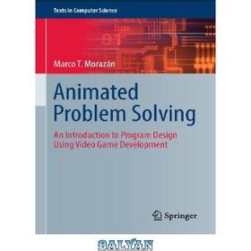 خرید و قیمت دانلود کتاب Animated Problem Solving: An Introduction to Program Design Using Video ...