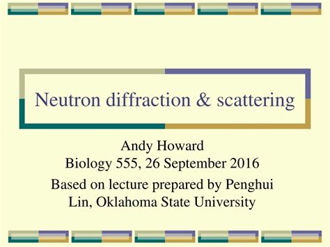 Ppt Neutron Diffraction And Scattering Powerpoint Presentation Free