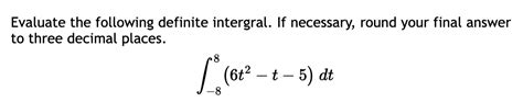 Solved Evaluate The Following Definite Intergral If