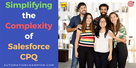 Simplifying The Complexity Of Salesforce Cpq Automation Champion
