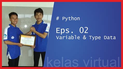 Kelas Virtual Tutorial Python 02 Variable And Type Data Part 1 Youtube