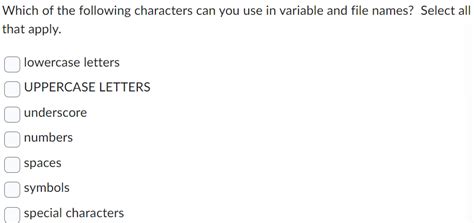 Solved Which Of The Following Characters Can You Use In