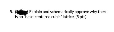 solved 5 explain and schematically approve why there is no