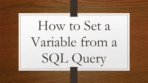 How To Set A Variable From A Sql Query Youtube